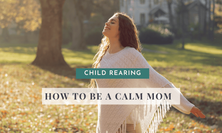 How To Be A Calm Mom Even When Life Is Crazy - Freedom Moms