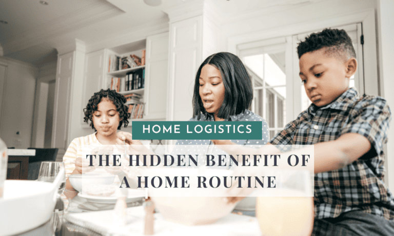 The Hidden Benefit Of A Home Routine - Freedom Moms